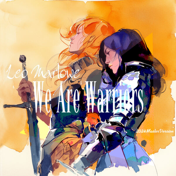 We Are Warriors (2024MasterVersion), Leo Marlowe - Qobuz