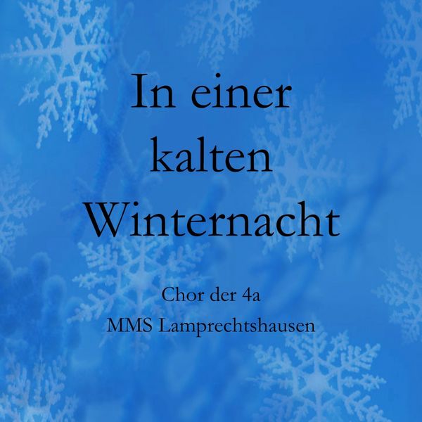 In Einer Kalten Winternacht Chor Der 4a Der Mms Lamprechtshausen Qobuz 0814