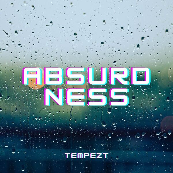 Absurdness, TemPezt - Qobuz