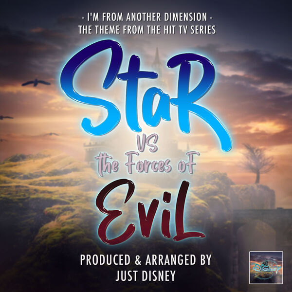 I'm From Another Dimension (From "Star Vs The Forces of Evil"), Just ...