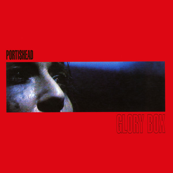 Glory Box, Portishead - Qobuz