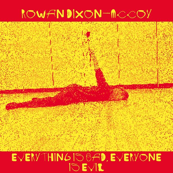 Everything is bad, everyone is evil, RDM - Qobuz