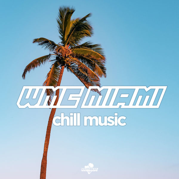 Wmc Miami: Chill Music, Various Artists - Qobuz