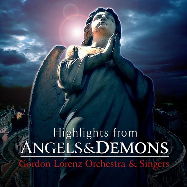 Highlights From Angels And Demons, Gordon Lorenz Orchestra - Qobuz