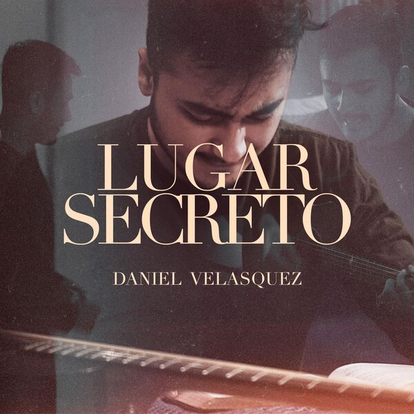 Lugar Secreto, Daniel Velásquez - Qobuz