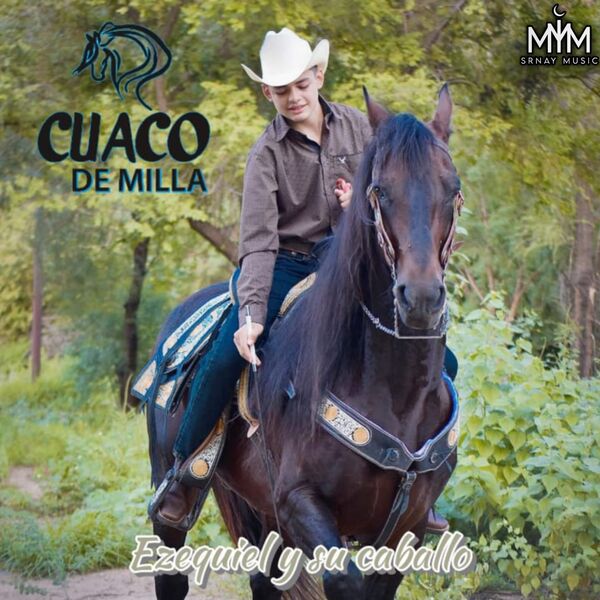 Ezequiel y Su Caballo, Cuaco De Milla - Qobuz