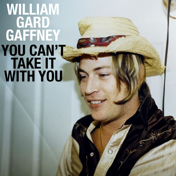 You Can't Take it With You, William Gard Gaffney - Qobuz
