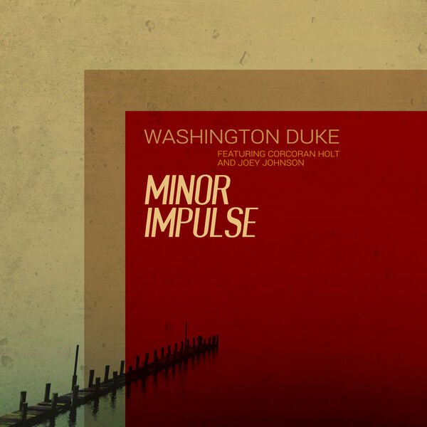Minor Impulse, Washington Duke - Qobuz
