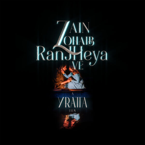 Ranjheya Ve, Zain Zohaib - Qobuz