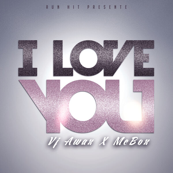 I love you, VJ Awax - Qobuz