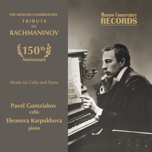 The Moscow Conservatory - Tribute to Rachmaninov. Works for Cello and Piano, Pavel Gomziakov - Qobuz