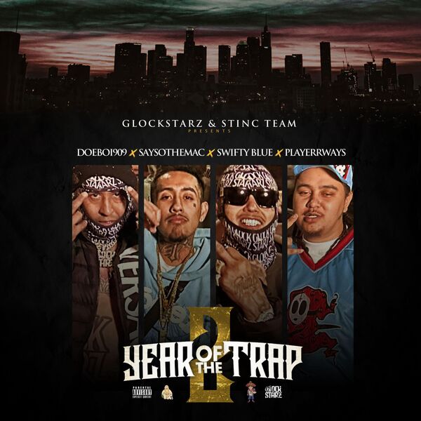 GLOCKSTARZ & STINC TEAM PRESENTS YEAR OF THE TRAP 2, Doeboi909 - Qobuz