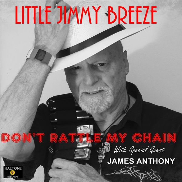 Don't Rattle My Chain (feat. James Anthony), Little Jimmy Breeze - Qobuz