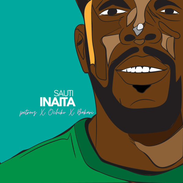 Sauti Inaita (feat. ochiko & Bakari), Petrooz - Qobuz