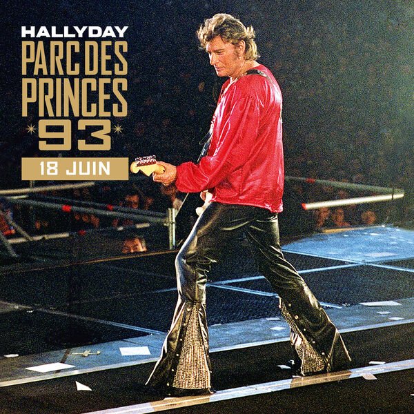 Parc des Princes 93 (Live / Vendredi 18 juin 1993), Johnny Hallyday - Qobuz