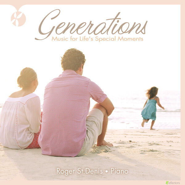 Generations: Music for Lifes Special Moments, Roger Saint-Denis - Qobuz