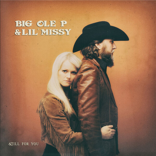 Still for You, Big Ole P & Lil'Missy - Qobuz