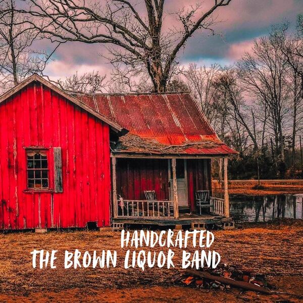 Handcrafted, The Brown Liquor Band - Qobuz