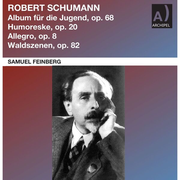 Schumann: Piano Works (Remastered 2024), Samuel Feinberg - Qobuz