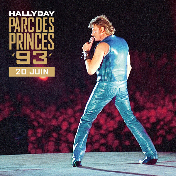 Parc des Princes 93 (Live / Dimanche 20 juin 1993), Johnny Hallyday - Qobuz