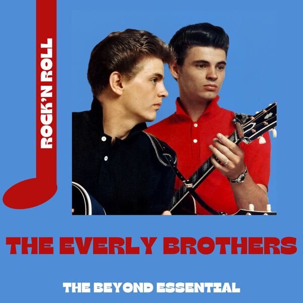 The Everly Brothers - The Beyond Essential, エヴァリー・ブラザーズ - Qobuz