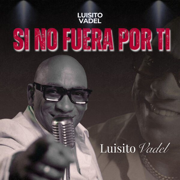 Si No Fuera por Ti, Luisito Vadel - Qobuz
