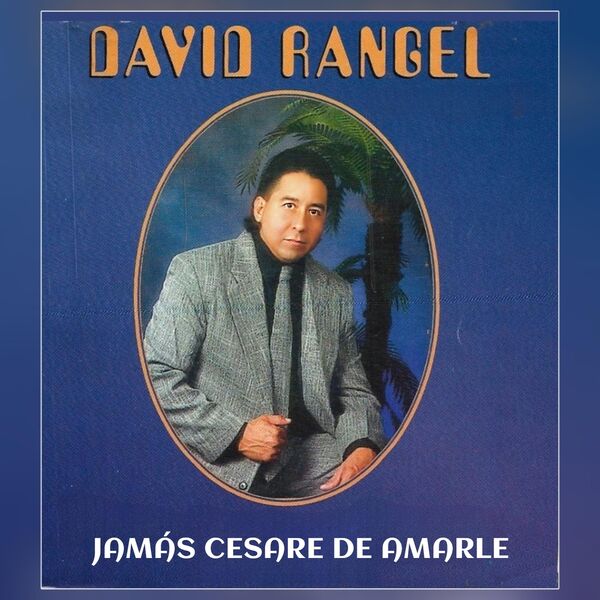 Jamás Cesaré de Amarle, David Rangel - Qobuz