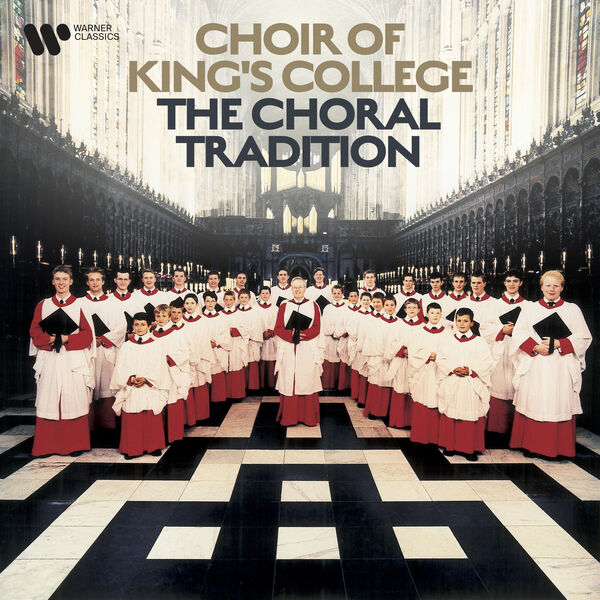 The Choral Tradition, Choir of King's College, Cambridge - Qobuz
