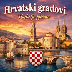 Hrvatski gradovi: Najbolje pjesme, Hrvatska Muzika za Sve - Qobuz