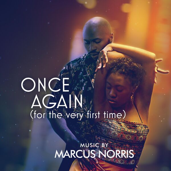 Once Again (for the very first time) Original Motion Picture Soundtrack, Marcus Norris - Qobuz