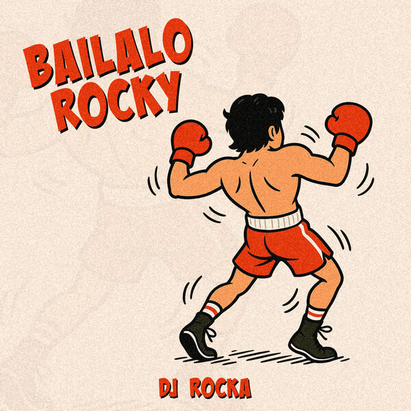 Bailalo Rocky, DJ ROCKA - Qobuz