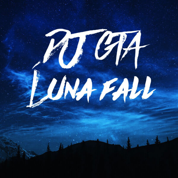 Luna Fall, Dj Gta - Qobuz