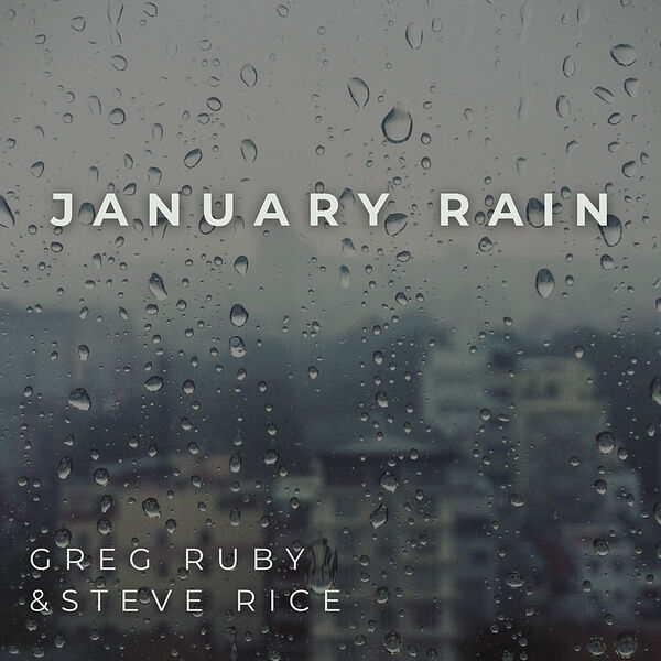 January Rain, Greg Ruby - Qobuz