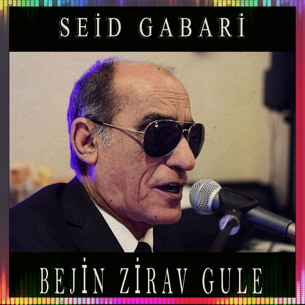 Bejin Zirav Gule, Seîd Gabarî - Qobuz
