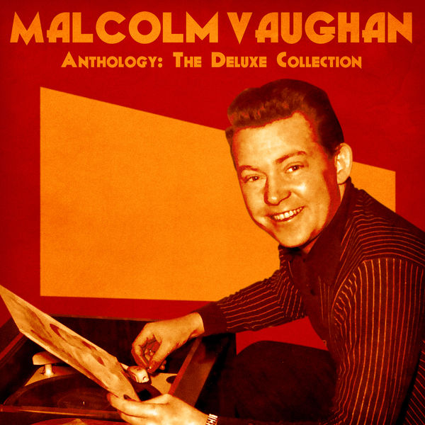 Anthology: The Deluxe Collection (Remastered), Malcolm Vaughan - Qobuz