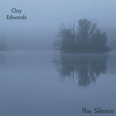 The Silence, Clay Edwards - Qobuz