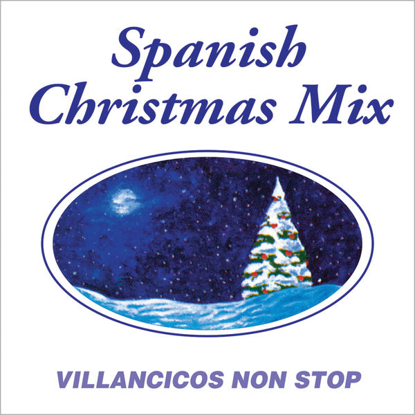 Spanish Christmas Mix, Villancicos Non Stop - Qobuz