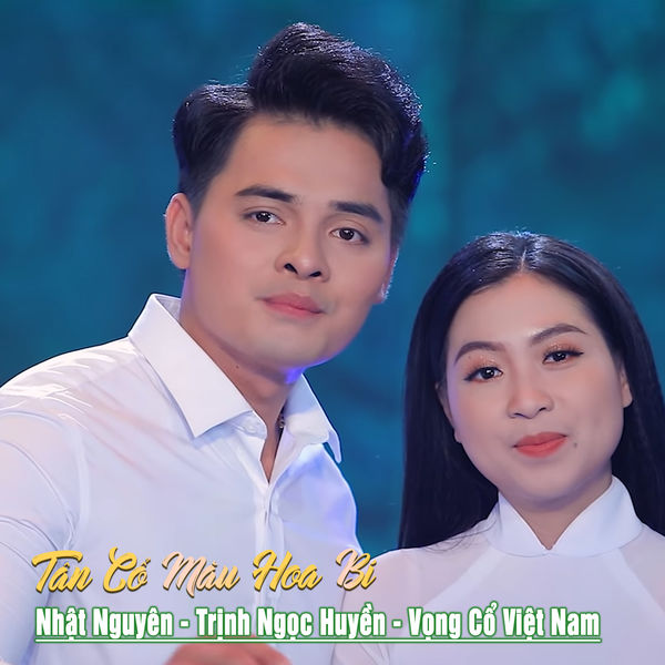 Tân Cổ Màu Hoa Bi, Nhat Nguyen - Qobuz