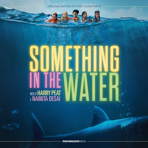 Something in the Water (Original Motion Picture Soundtrack), Harry Peat ...