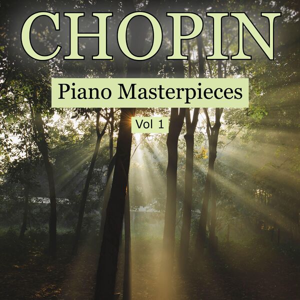 Frederic Chopin - Piano Masterpieces, Vol.1, Markovics Máté - Qobuz