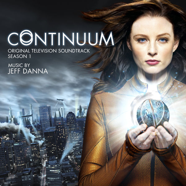 Continuum (Original Television Soundtrack), Jeff Danna - Qobuz