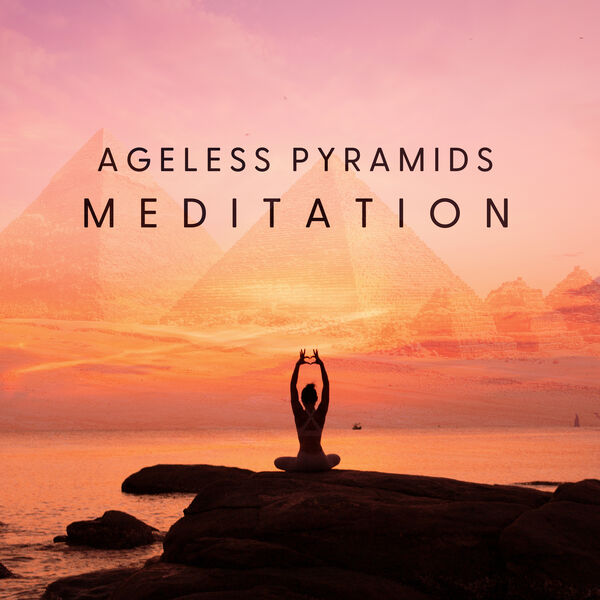 Ageless Pyramids Meditation: Ethnic Culture from Egipt, Oriental ...