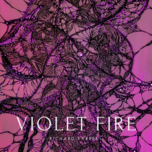 Violet Fire, Richard Farrell - Qobuz