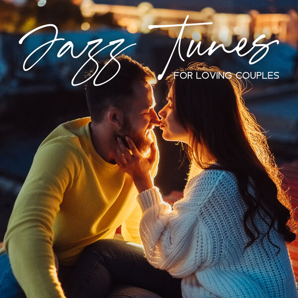 Jazz Tunes for Loving Couples - Acoustic Love Songs, Romantic Time - Qobuz