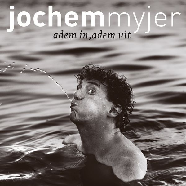 Adem in, adem uit, Jochem Myjer - Qobuz