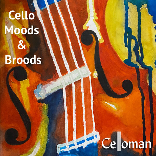 Cello Moods & Broods, Celloman - Qobuz