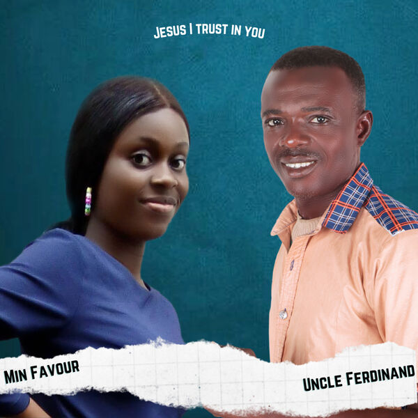 Jesus I Trust in You, Uncle Ferdinand - Qobuz