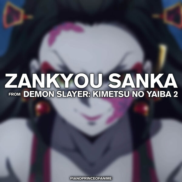 Zankyou Sanka (From "Demon Slayer: Kimetsu no Yaiba Season 2 ...