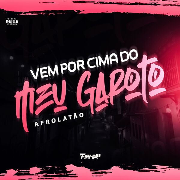 VEM POR CIMA DO MEU GAROTO vs AFROLATÃO, DJ Jr do MD - Qobuz