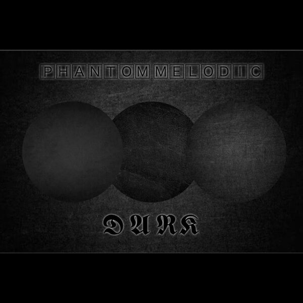 Dark, Phantom Melodic - Qobuz